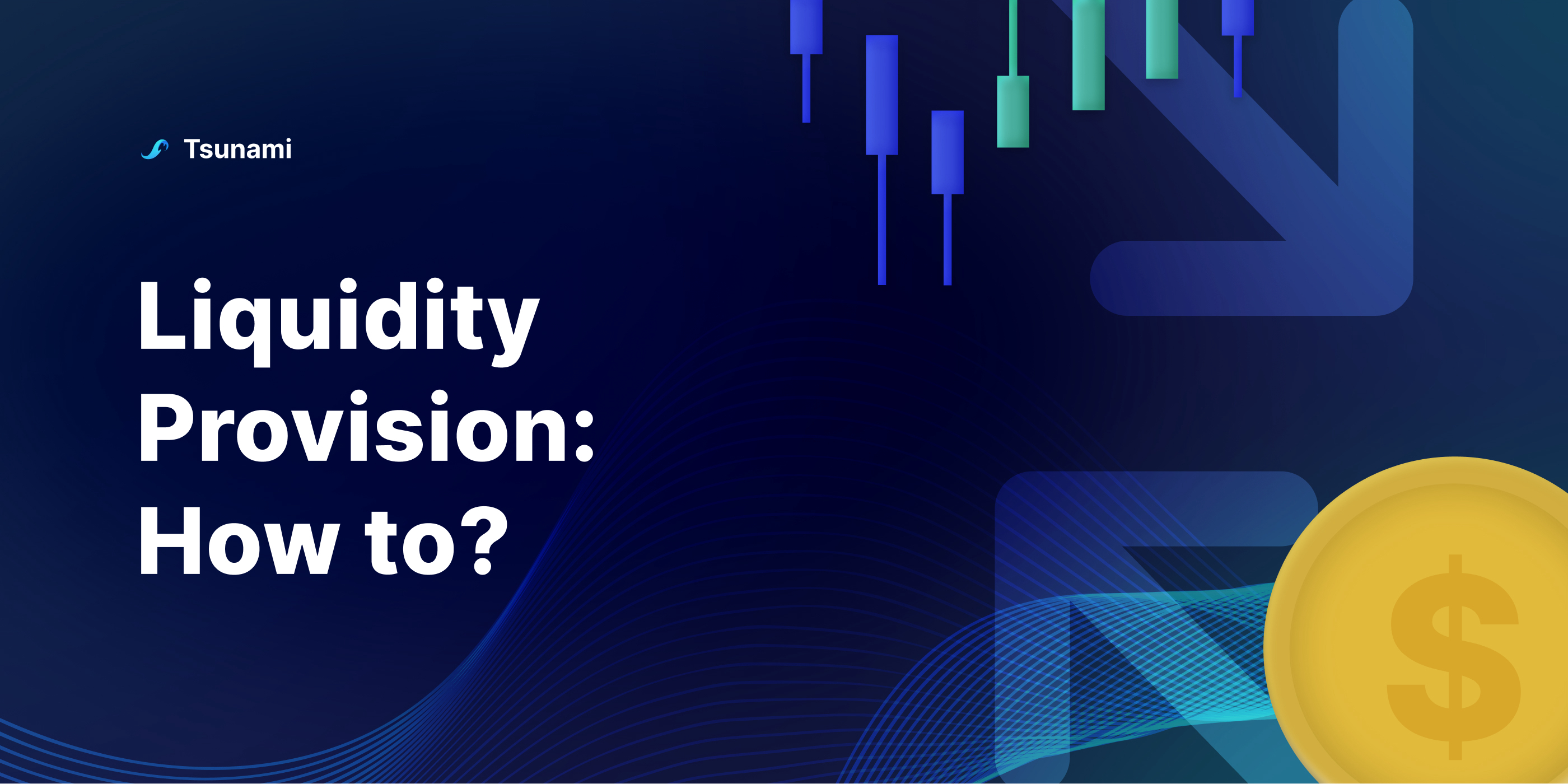 Liquidity Provision: How to? — Tsunami Exchange