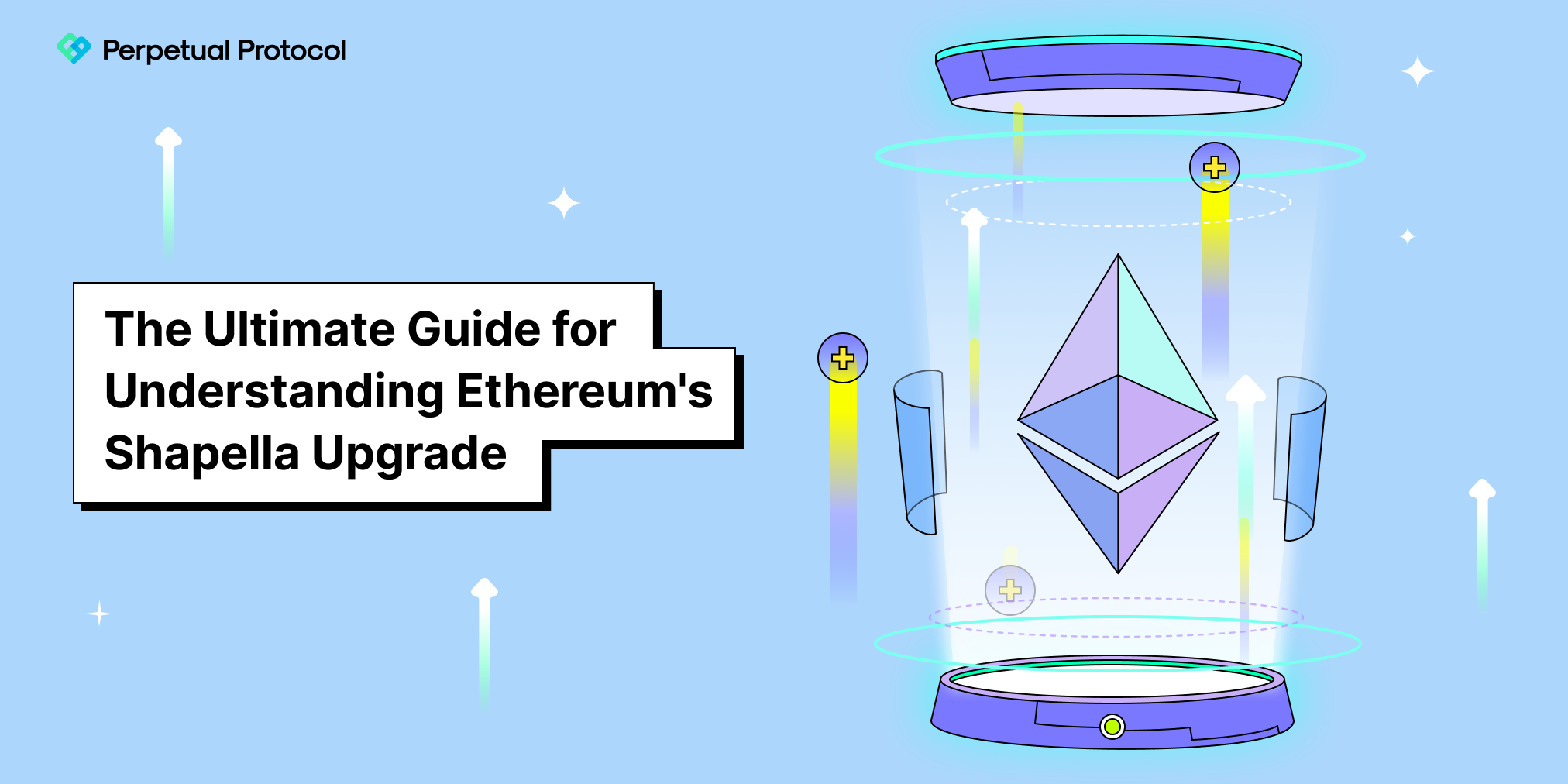 The Ultimate Guide for Understanding Ethereum's Shapella Upgrade — Perpetual Protocol 🥨