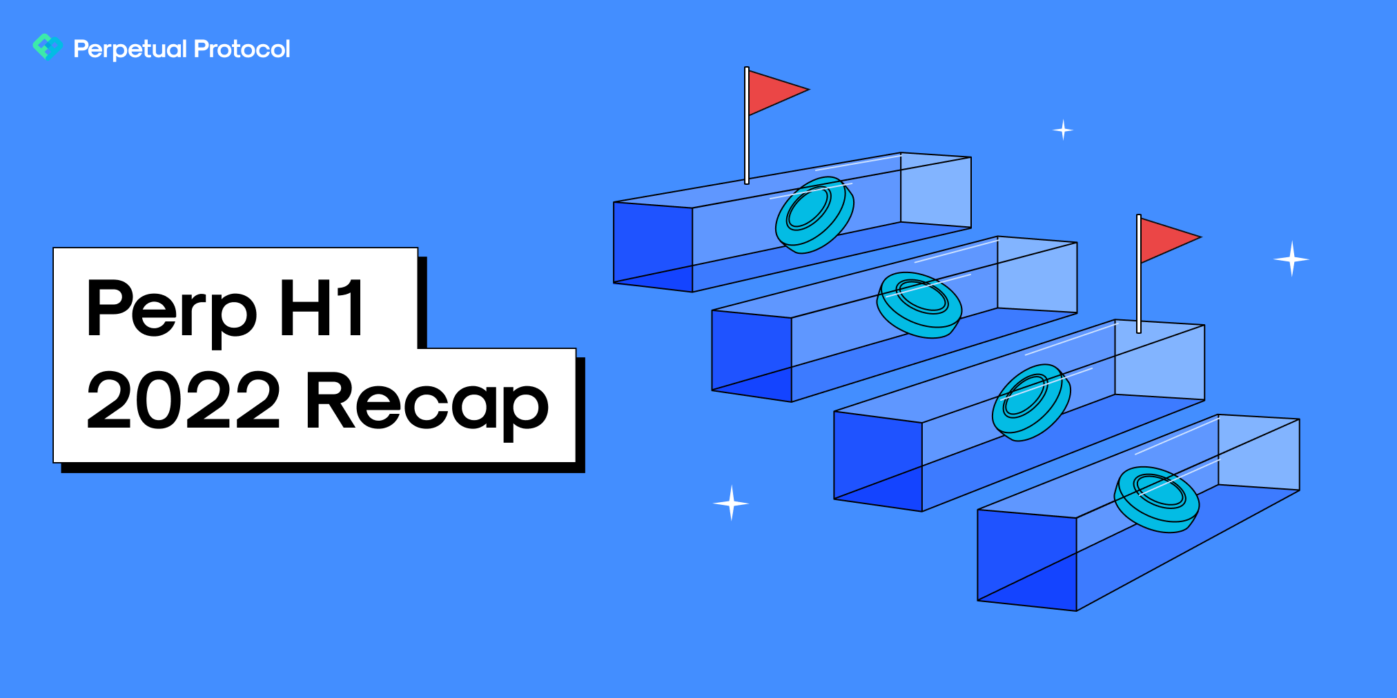 Perp Progress Report: Recap of H1 2022 — Perpetual Protocol 🥨