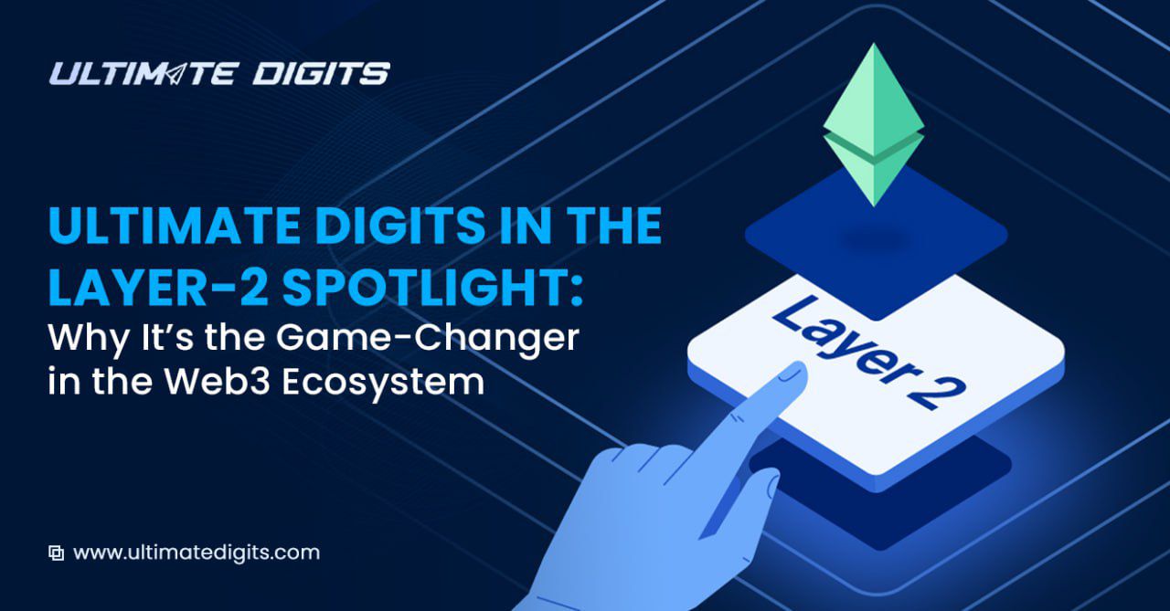 Ultimate Digits in the Layer-2 Spotlight: Why It’s the Game-Changer in the Web3 Ecosystem - Cress