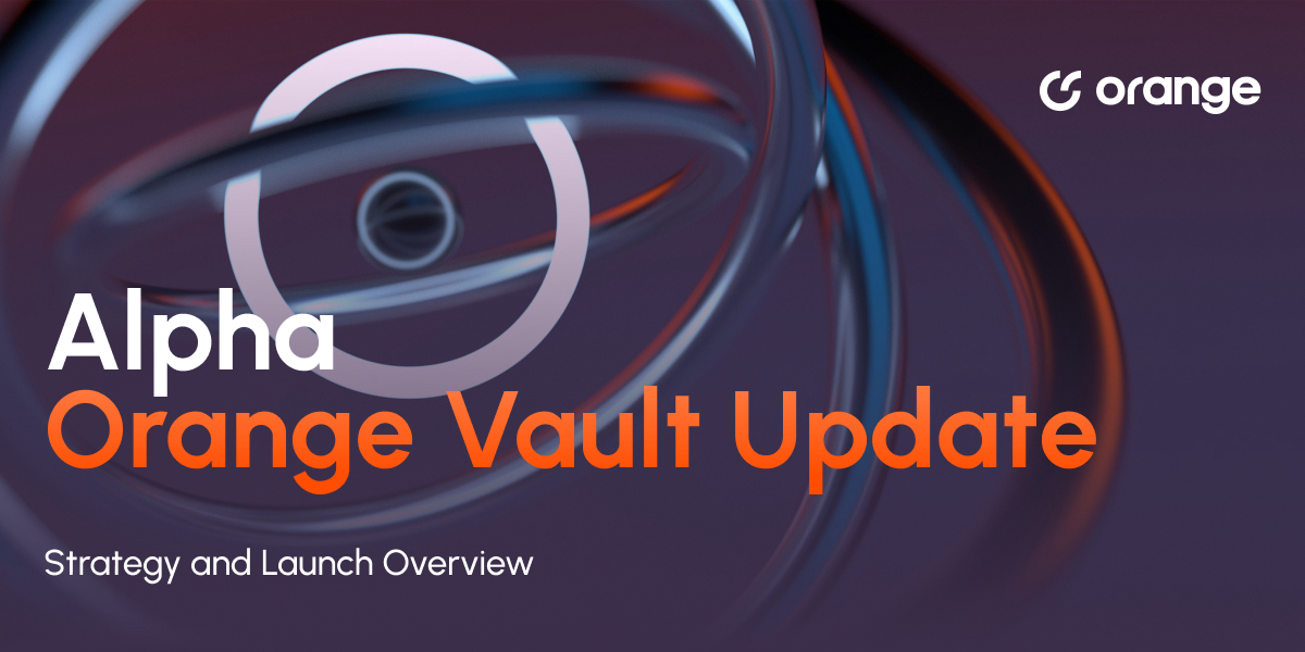 Alpha Orange Vault Update: Strategy and Launch Overview — Orange Finance