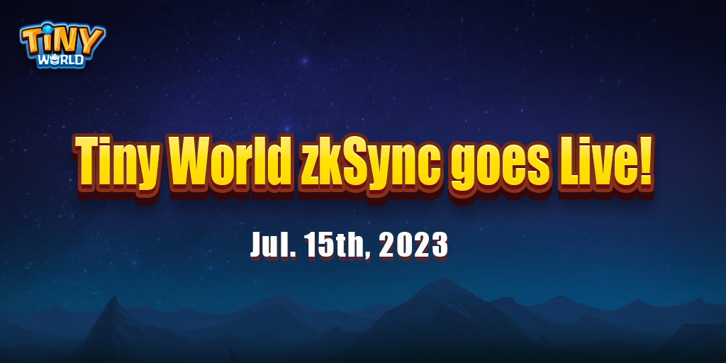 小小世界zkSync上線計劃- 7月第二周 — Tiny World