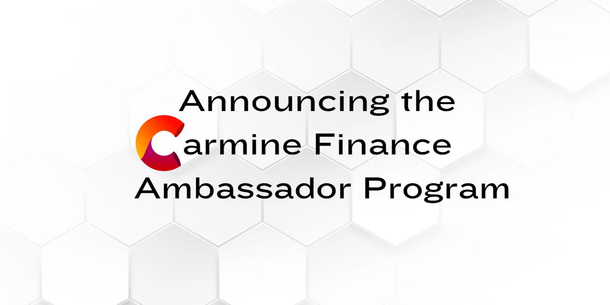 Announcing the Carmine Finance Ambassador Program — Carmine