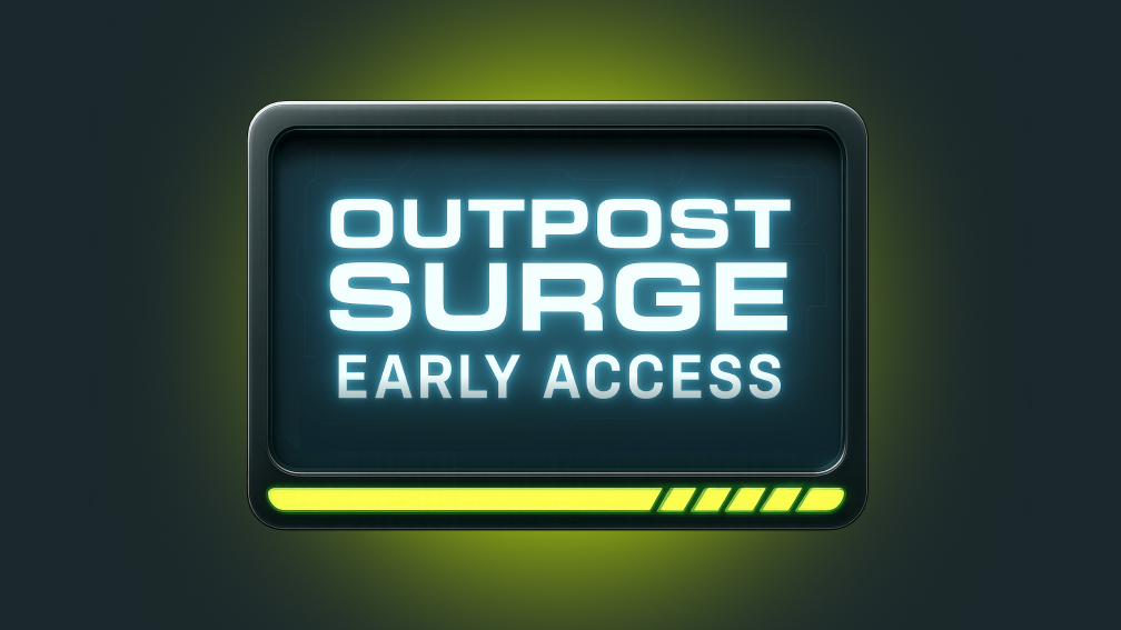 How Early Access Works in Outpost Surge — Outpost Surge