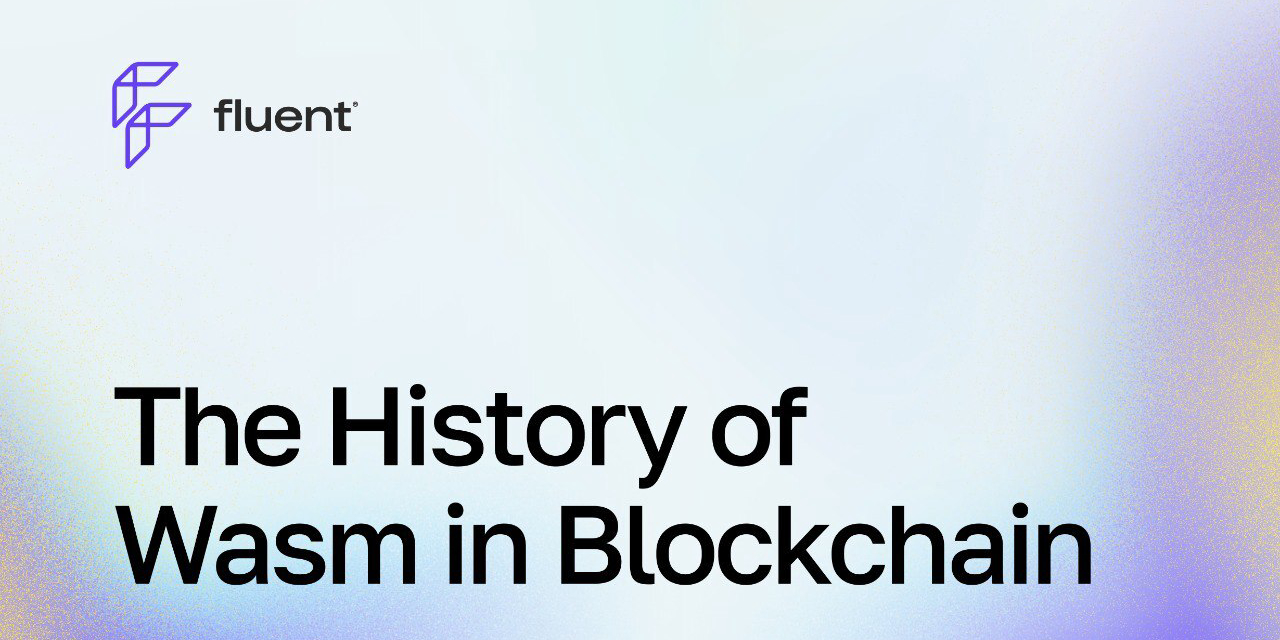 The History of Wasm in Blockchain — Fluent